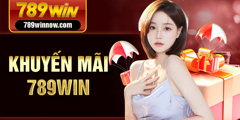 Khuyến Mãi 789win - Ưu Đãi Hấp Dẫn Dành Cho Người Mới